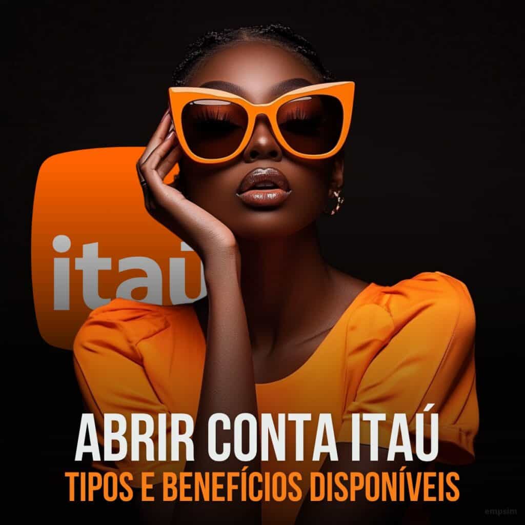 Como Abrir Conta no Itaú: Tipos, Benefícios e Passo a Passo